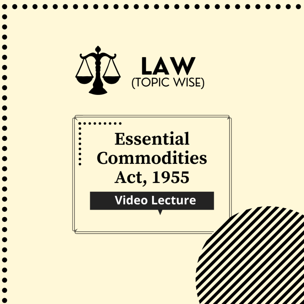 Essential Commodities Act, 1955 | www.StudyAtHome.org