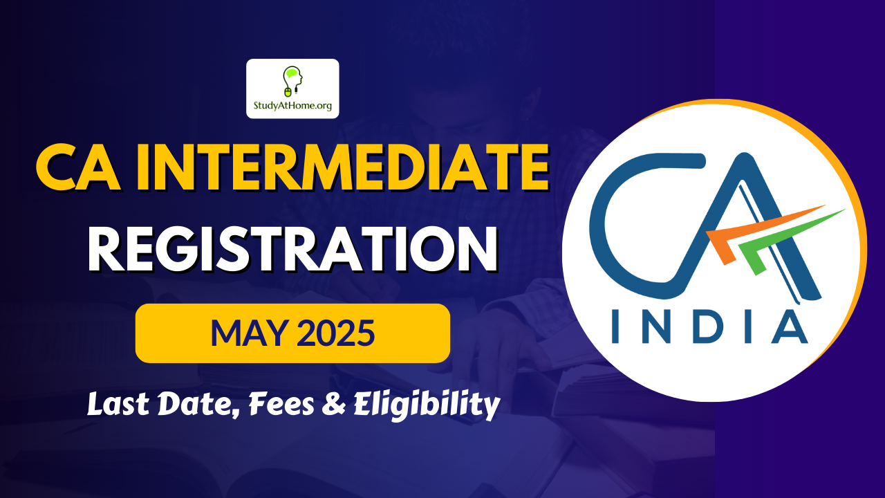 CA Intermediate Registration May 2025 - Eligibility, Fees & Dates